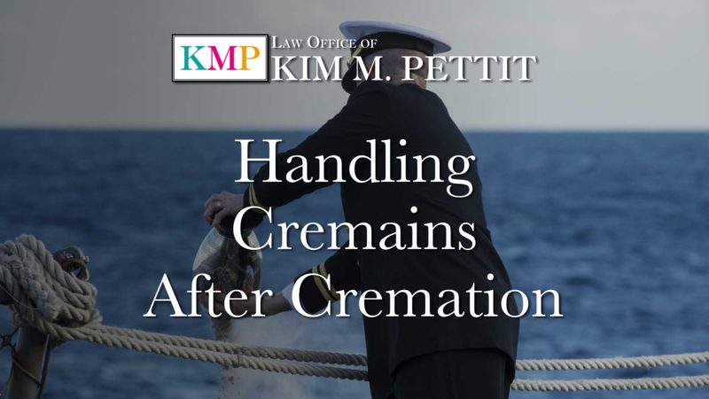 Handling Cremains After Cremation - Law Offices of Kim M. Pettit